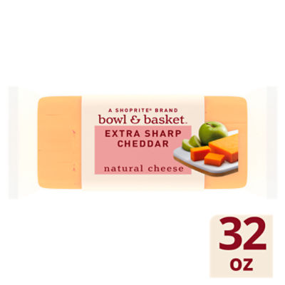 Bowl And Basket Extra Sharp Cheddar Natural Cheese 32 Oz Shoprite