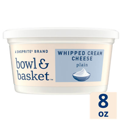 Bowl And Basket Plain Whipped Cream Cheese 8 Oz Shoprite